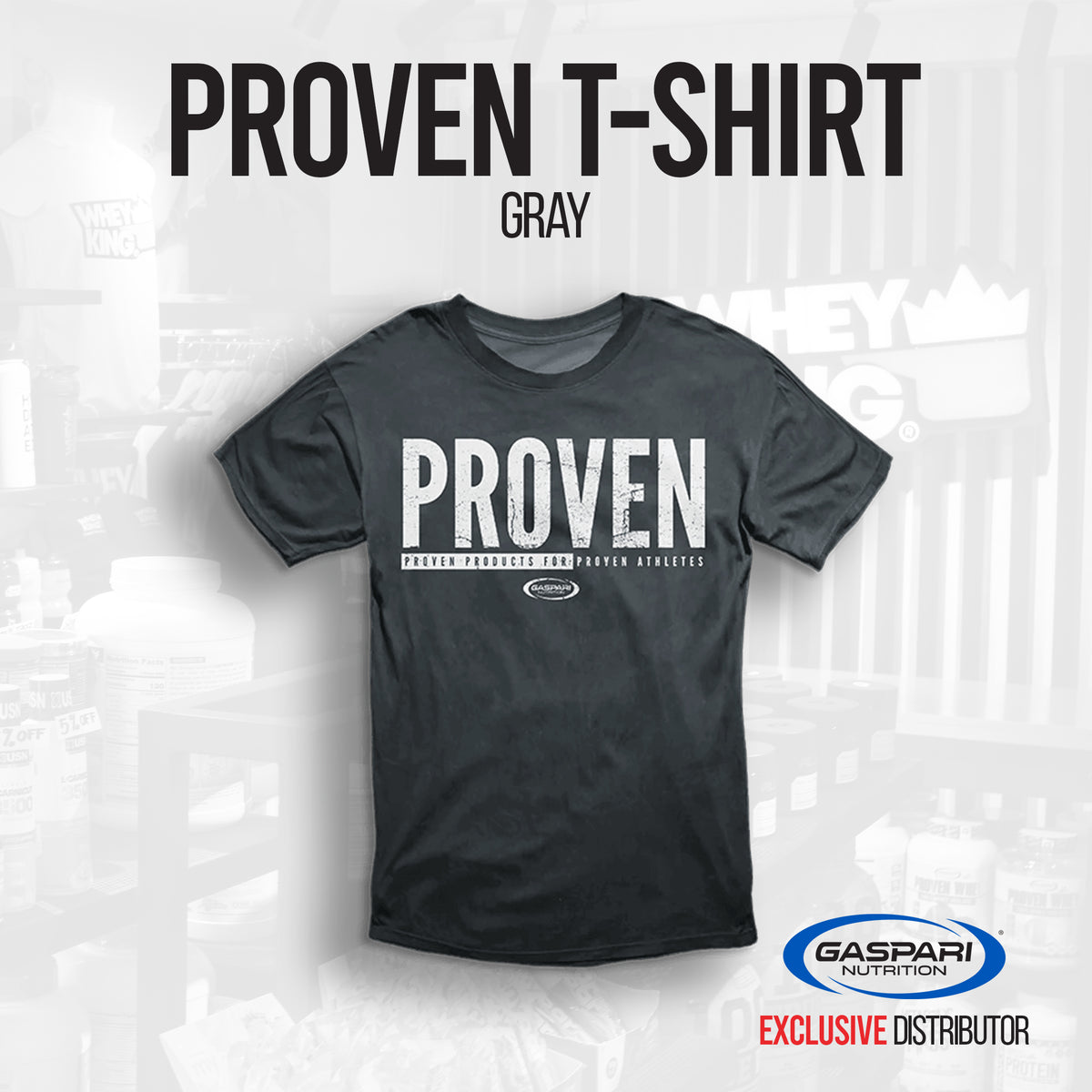 Gaspari - Proven T-Shirt — Whey King Supplements