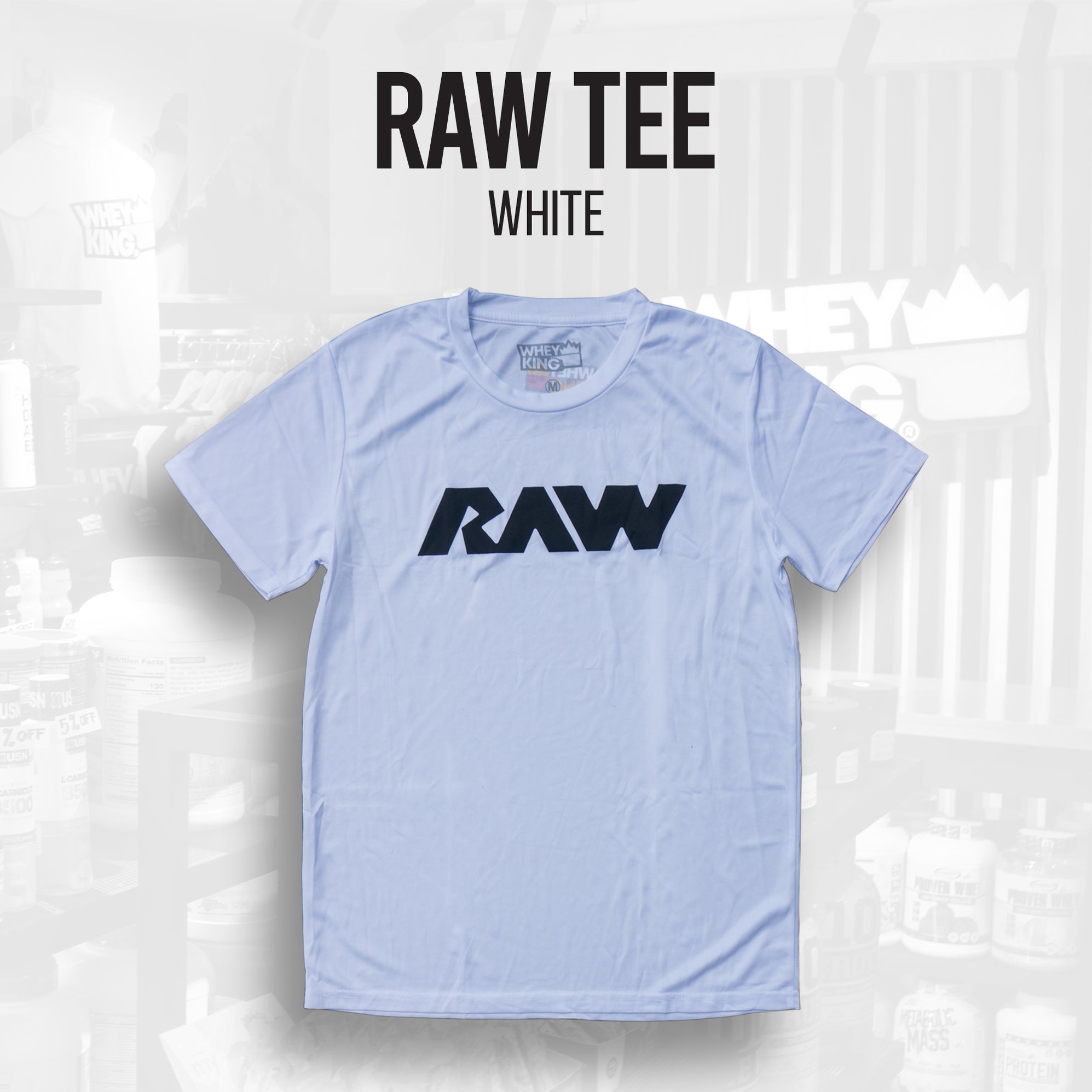 Wheyking RAW TEE — Whey King Supplements